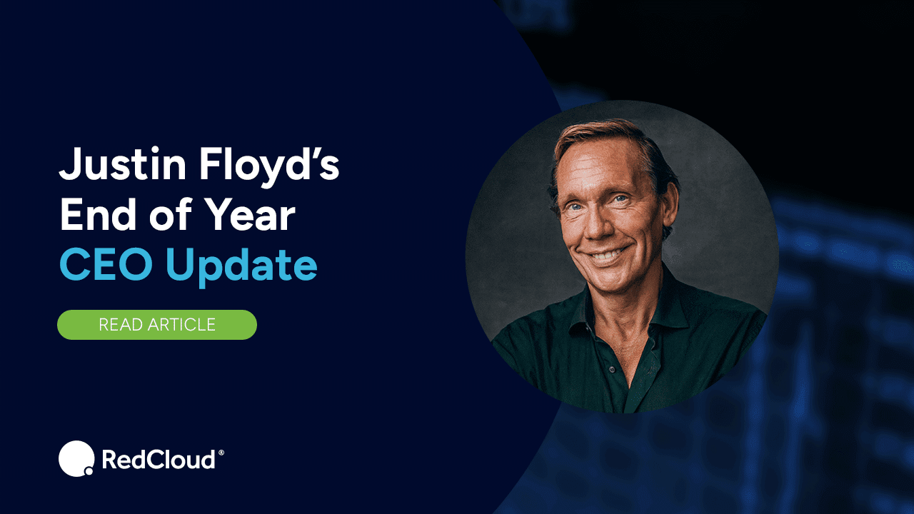 Justin Floyd's End of Year CEO Update - RedCloud Technology